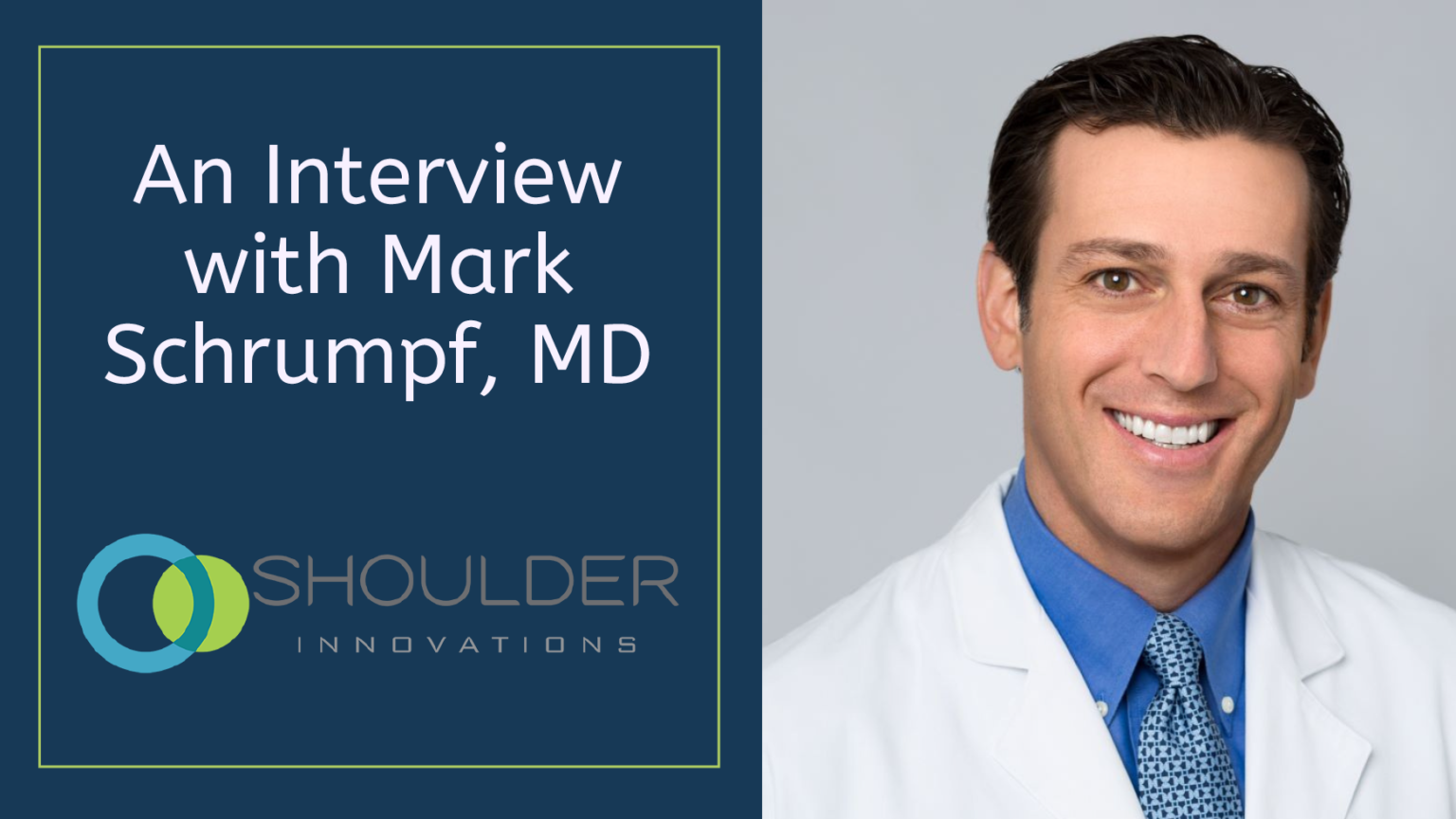 An Interview With Dr. Mark Schrumpf - Shoulder Innovations
