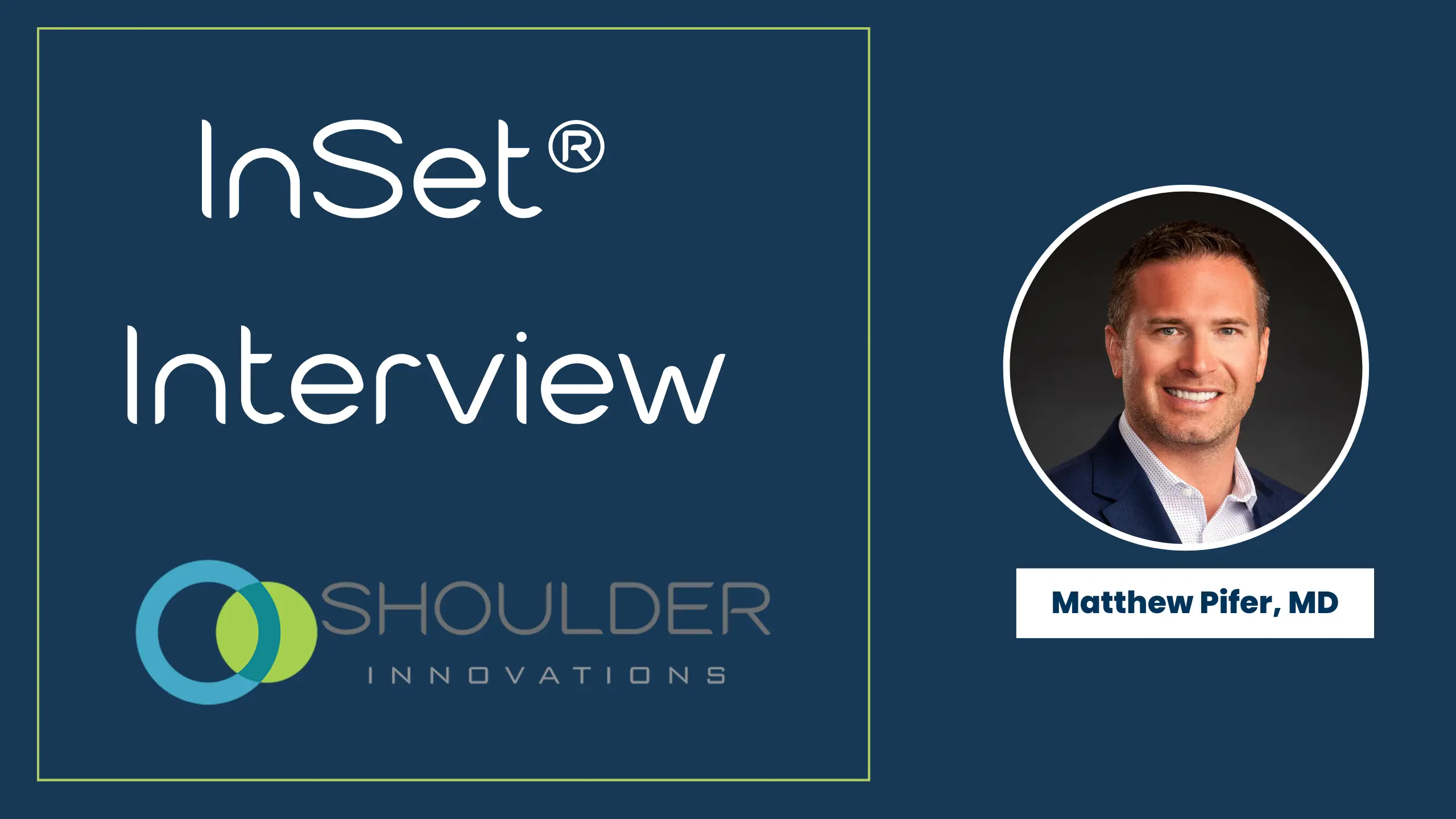 Interview with Dr. Matthew Pifer - Shoulder Innovations