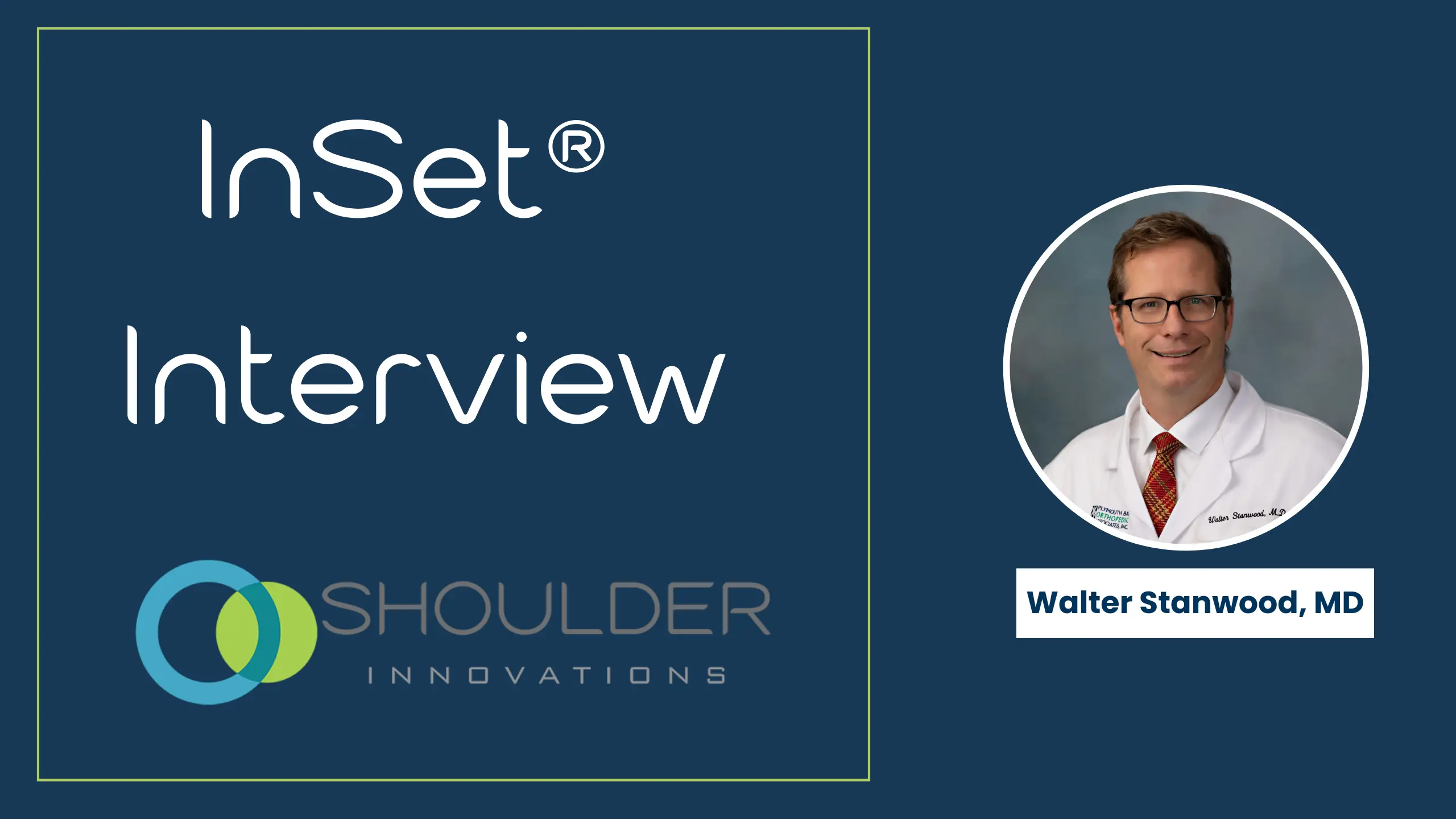 Interview with Dr. Walter Stanwood - Shoulder Innovations