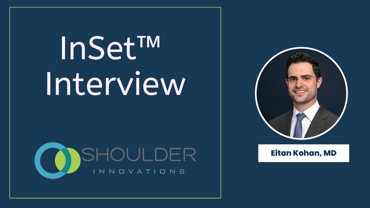 Interview with Dr. Eitan Kohan - Shoulder Innovations