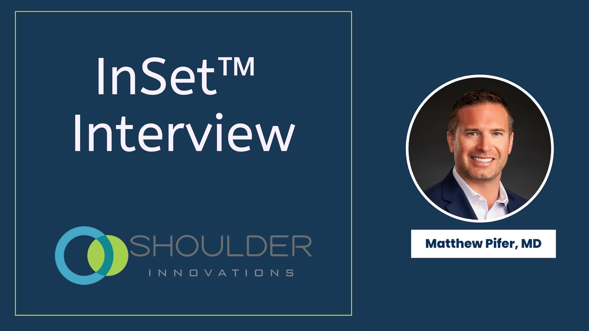 Interview with Dr. Matthew Pifer - Shoulder Innovations